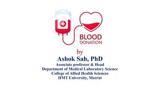 Blood Donation by Dr. Ashok Sah.pptx