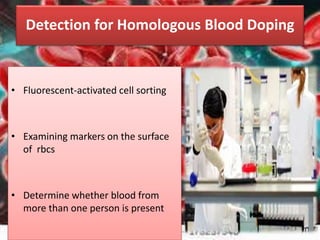 Blood dopping, defination, methods, detection, pros/cons. | PPTX