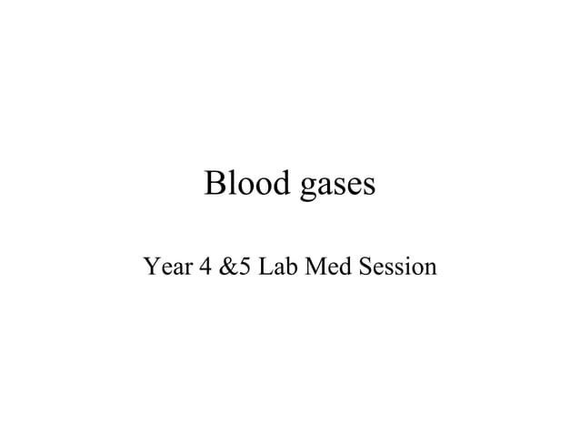 Blood Gases Laboratory Class Year 4 and Year 5 | PPT