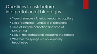 Blood gas interpretation in neonates.pptx