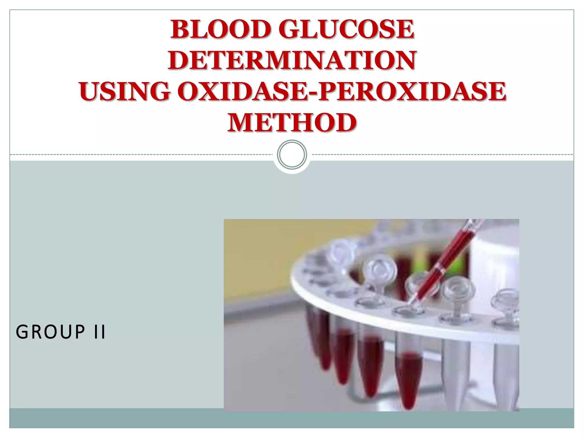 Determination of Blood Glucose Using Glusose Oxidase-Peroxidase Method ...
