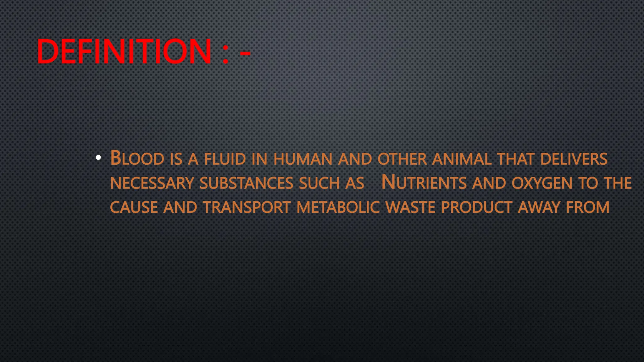 blood , intro , definition , physical characteristics , function of ...