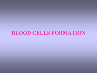 BLOOD (MSB 103).pptThis is a presentation of haemopoiesis | PPT
