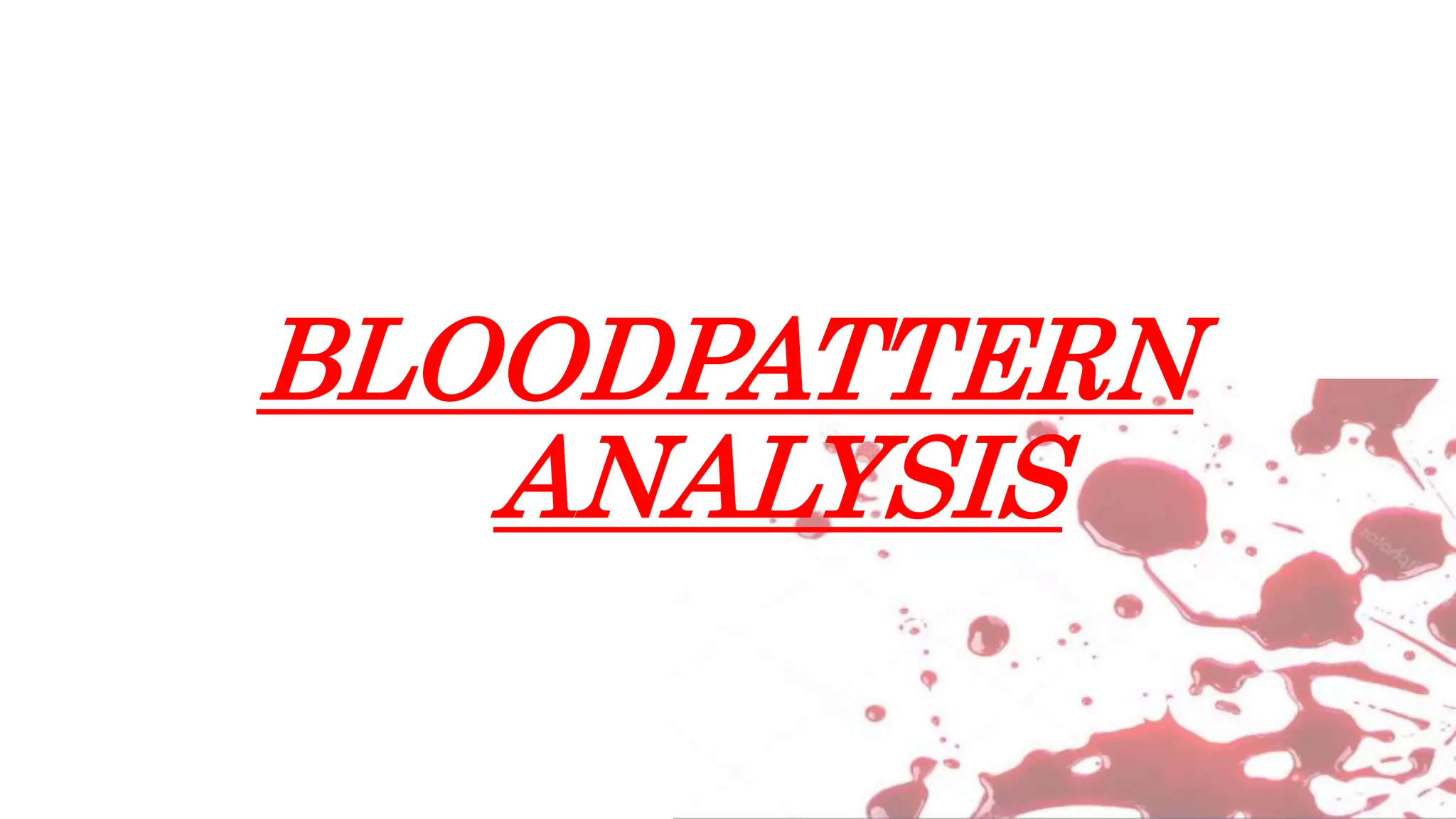Blood pattern analysis | PPTX