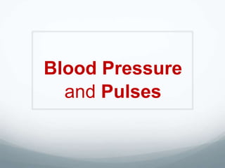 Blood pressure and pulses | PPTX