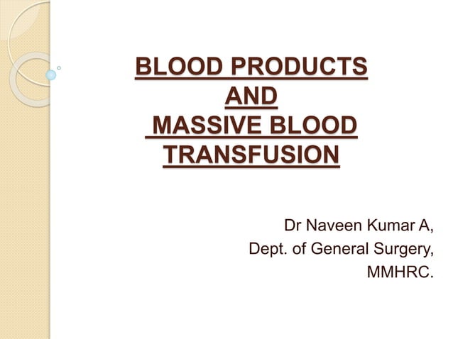 Blood products and massive blood transfusion | PPTX