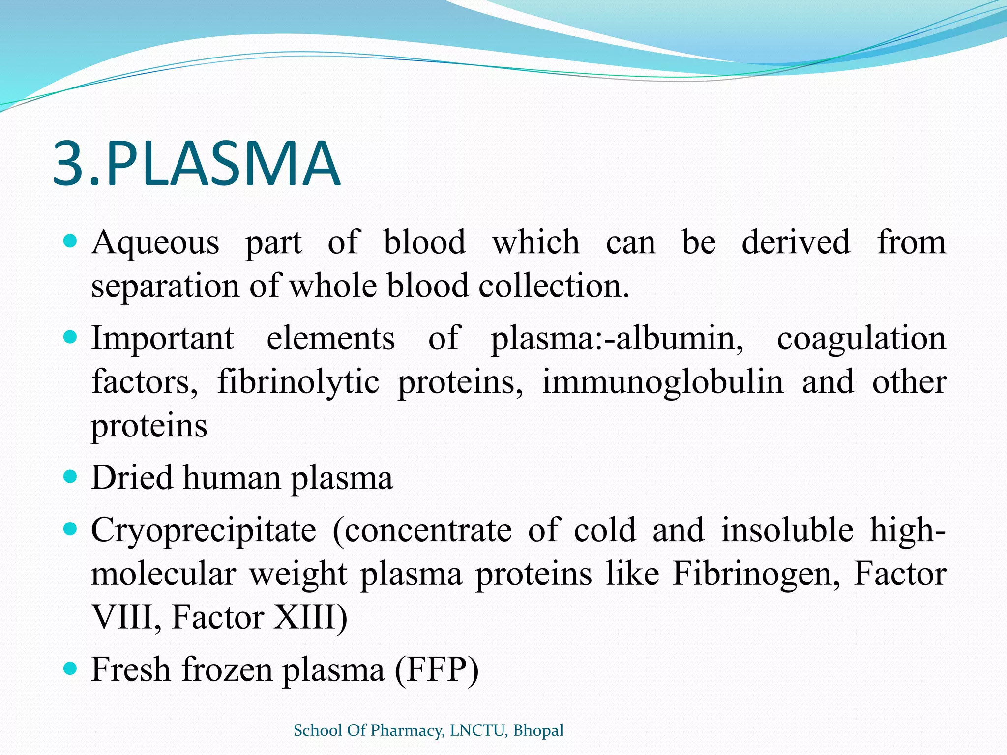 Blood products:Collection, Processing and Storage of whole human blood ...