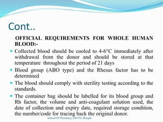 Blood products:Collection, Processing and Storage of whole human blood ...