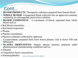 Blood products:Collection, Processing and Storage of whole human blood ...