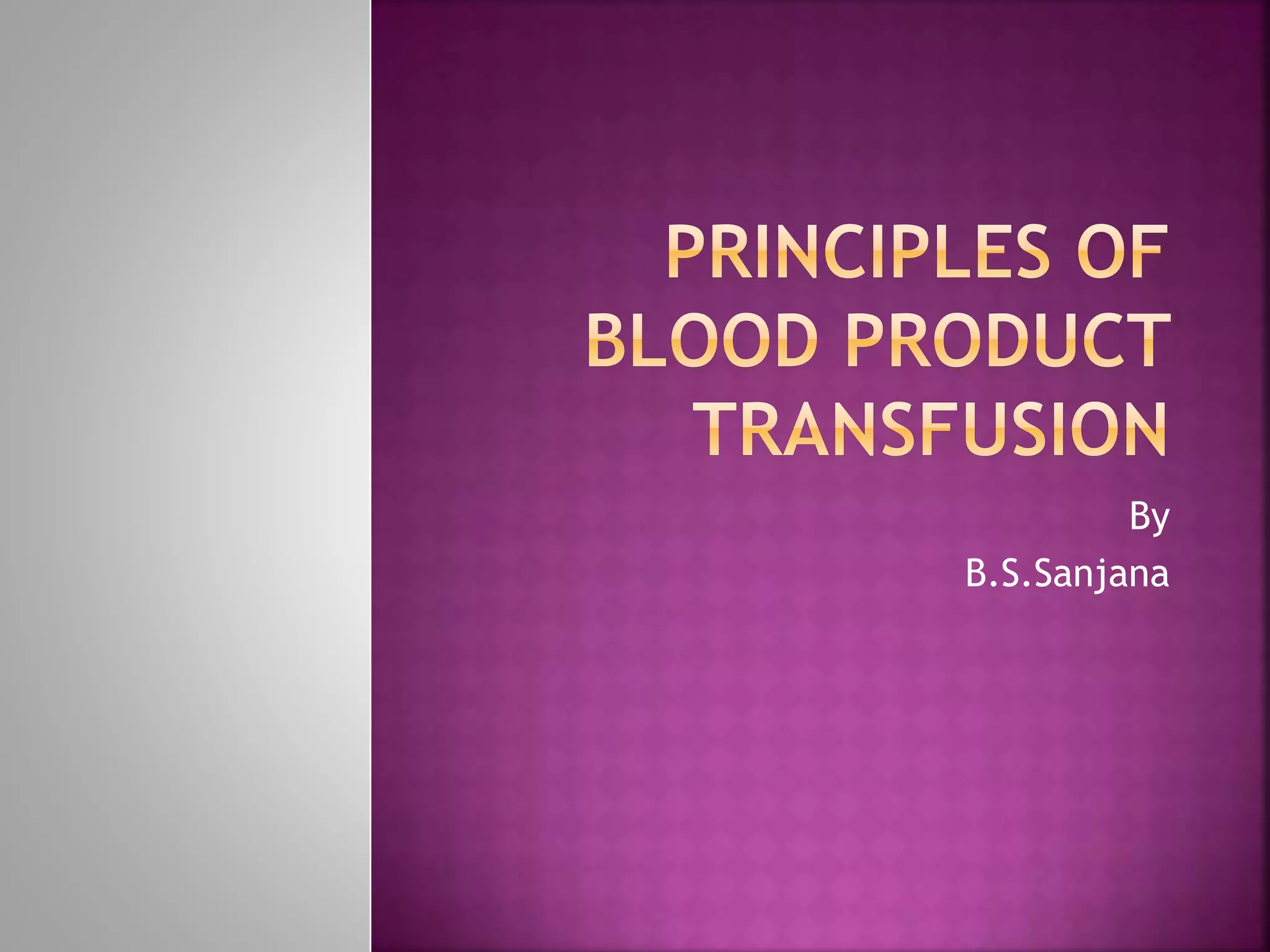 Principles of Blood products tranfusion | PPTX