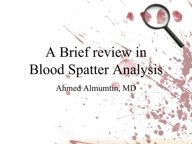 Blood spatter analysis | PPTX