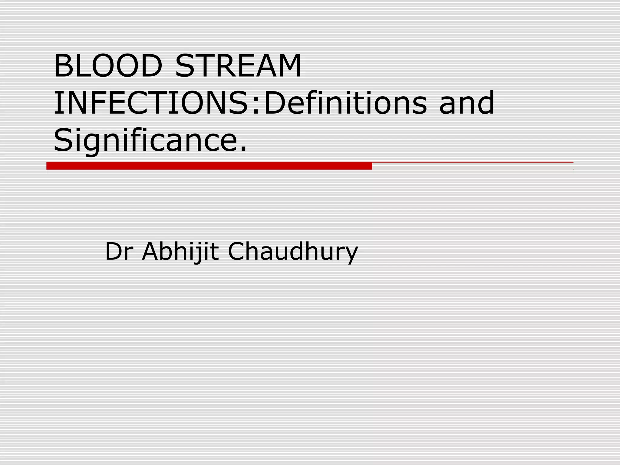 Blood stream infections | PPT