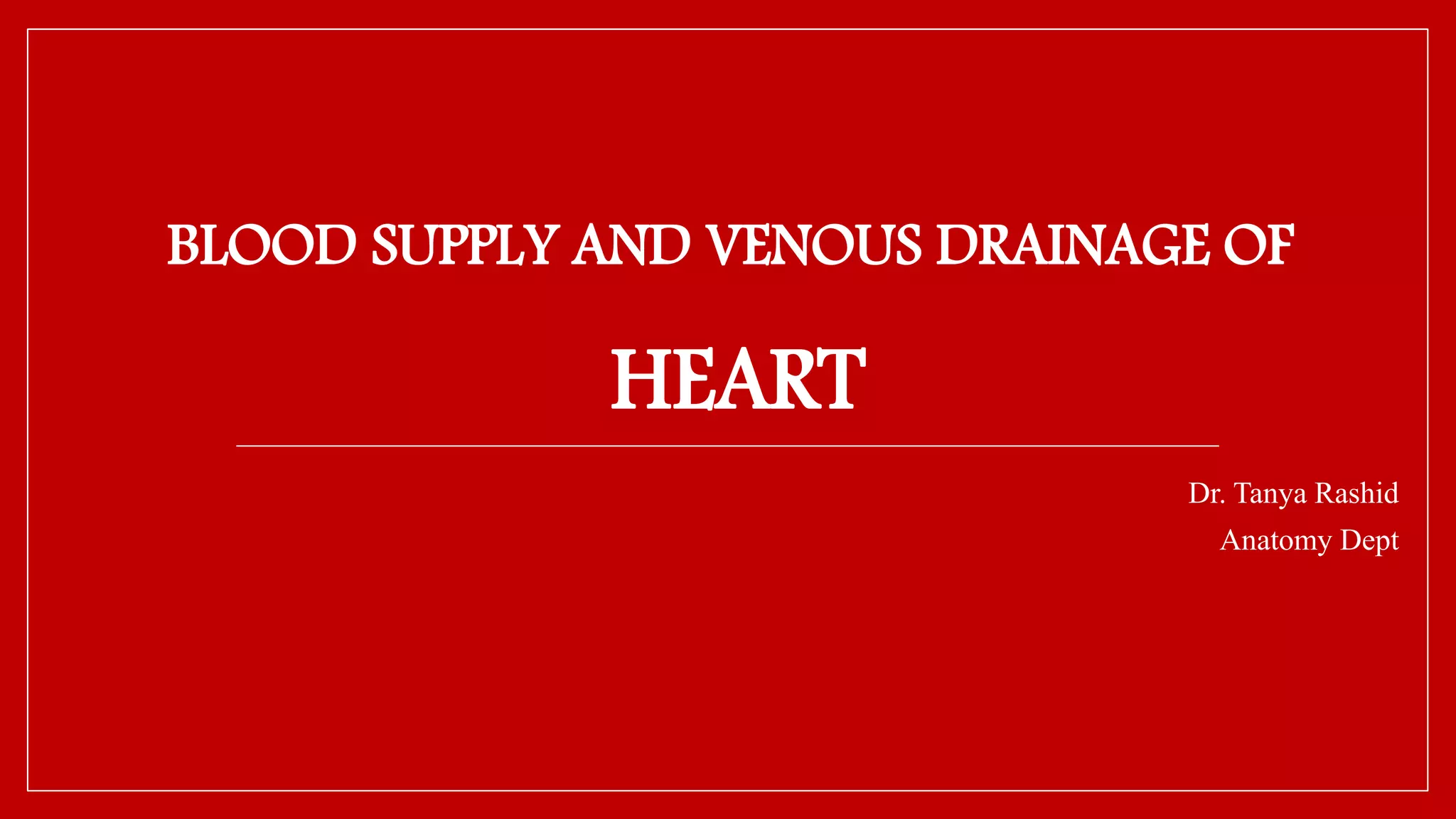 Blood supply and venous drainage of heart | PPTX