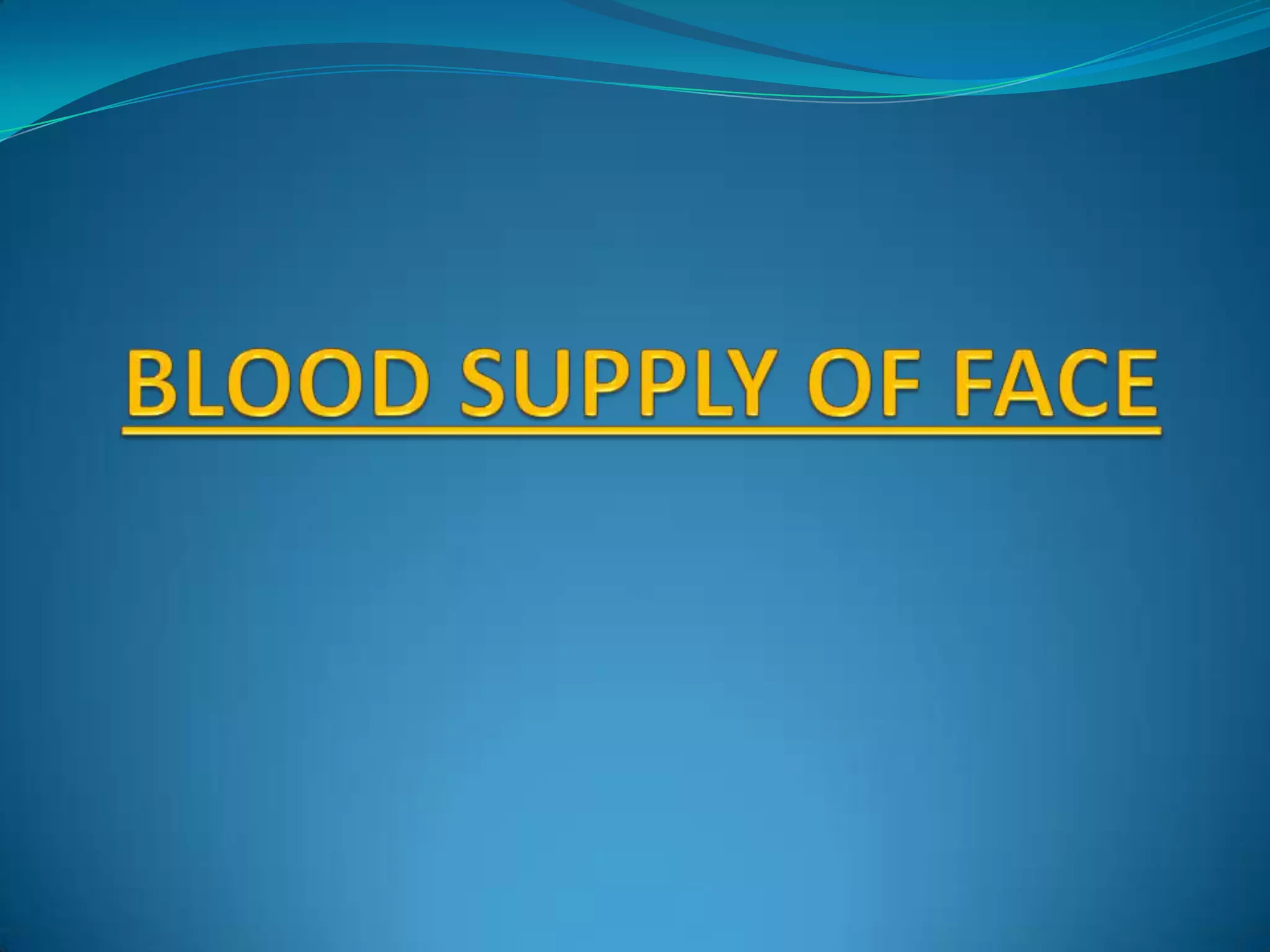 Blood supply of face | PPTX