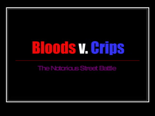 Bloods Vs Crips Pics