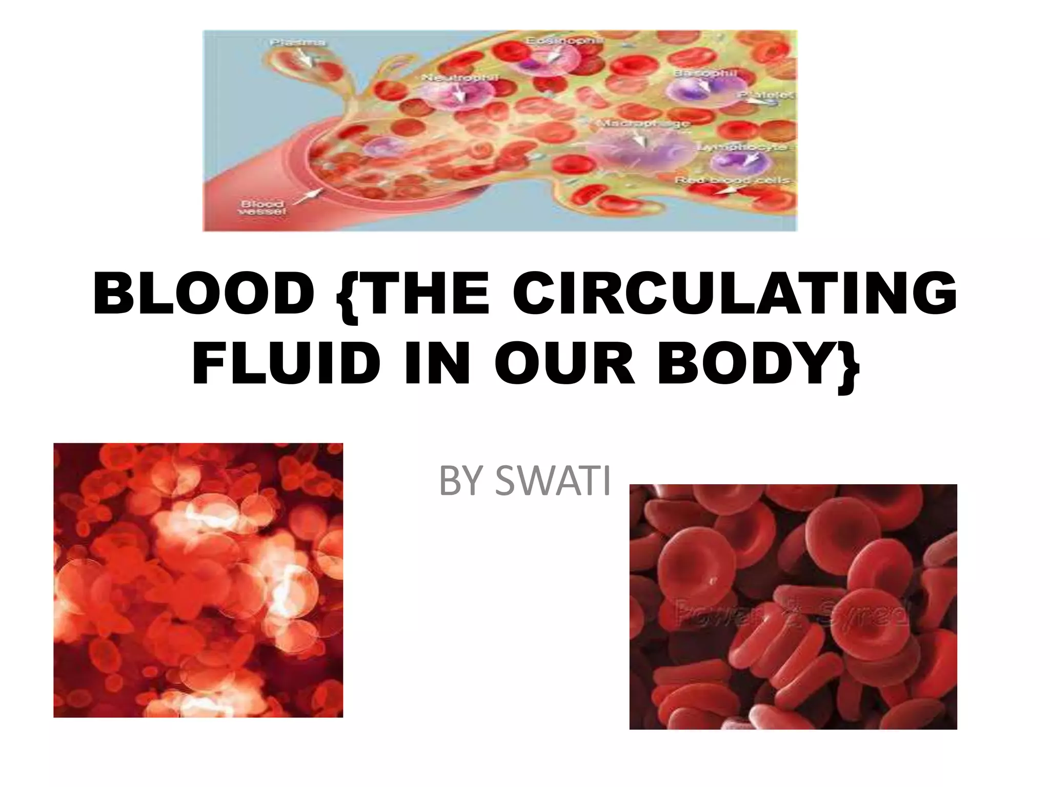 Blood {the circulating fluid in our body | PPTX