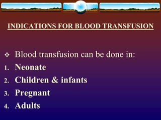 BLOOD TRANSFISION, INDICATIONS AND COMPLICATIONS.ppt