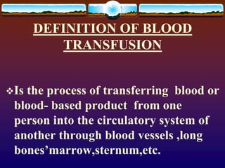BLOOD TRANSFISION, INDICATIONS AND COMPLICATIONS.ppt