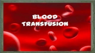 Blood transfusion - components , procedure , pre transfusion testing ...