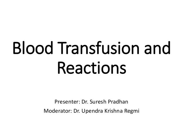 Blood transfusion and reactions | PPTX