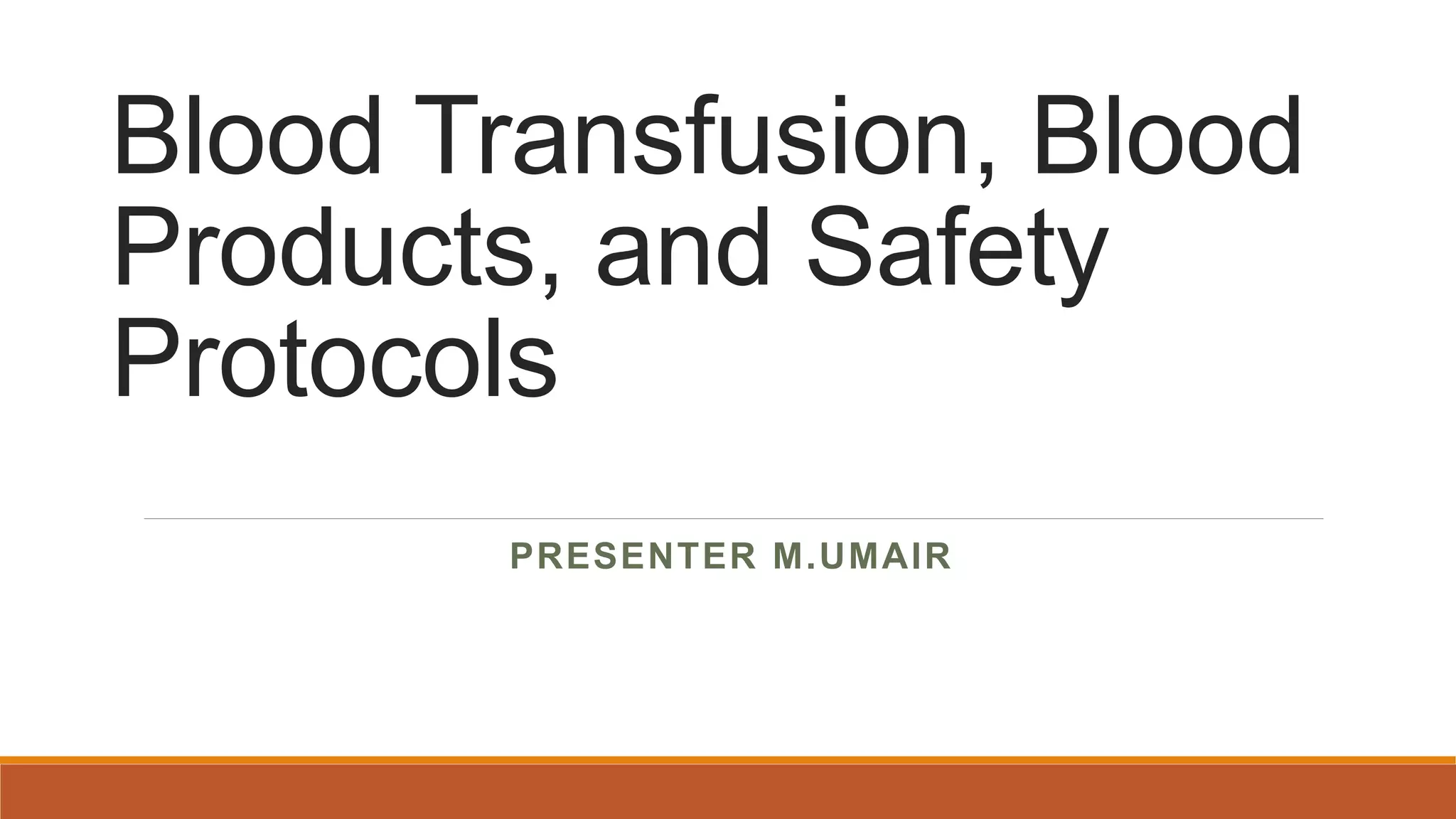 Blood Transfusion, Blood Products, and Safety.pptx