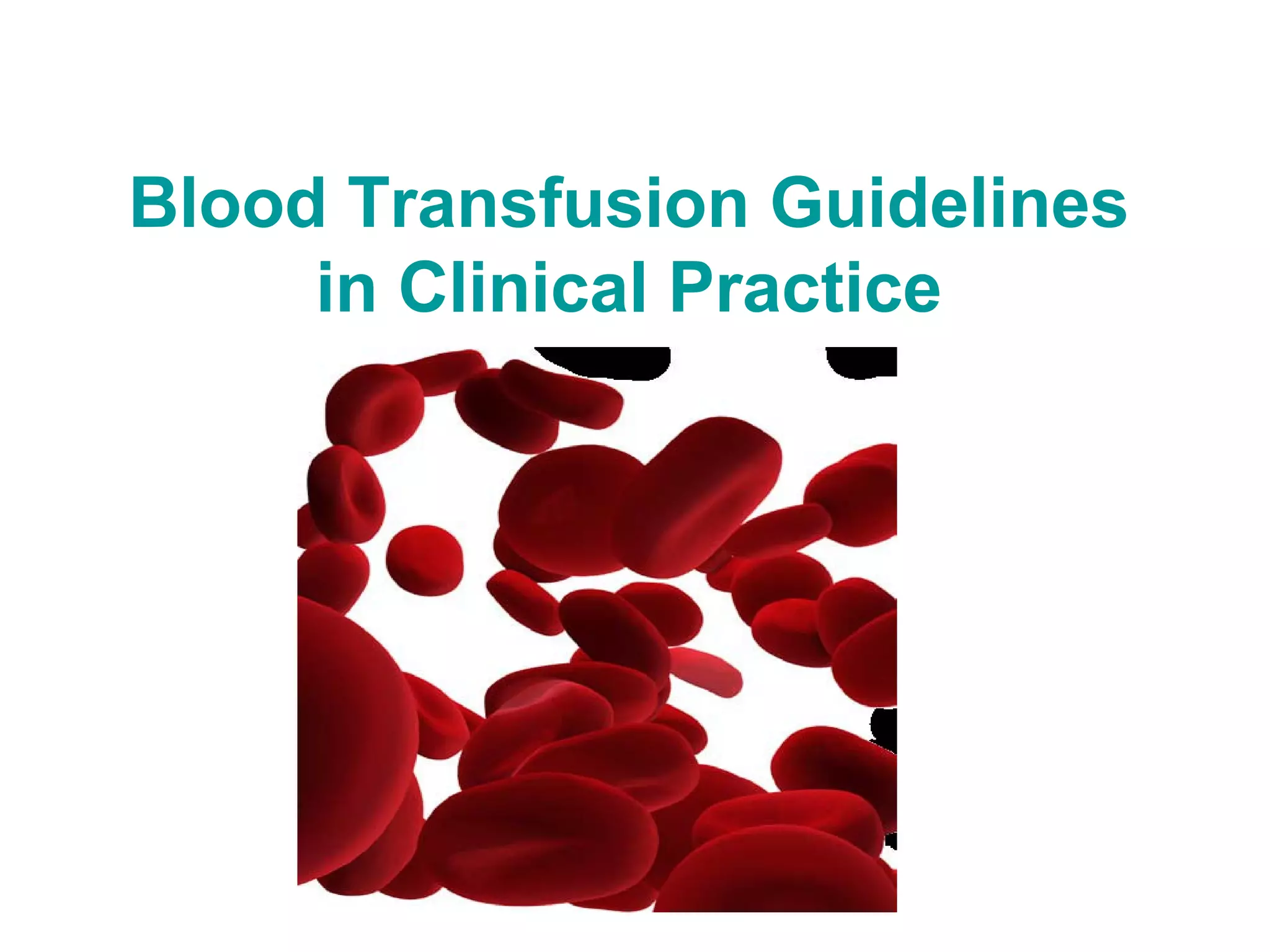 Blood transfusion guidelines in clinical practice | PPT