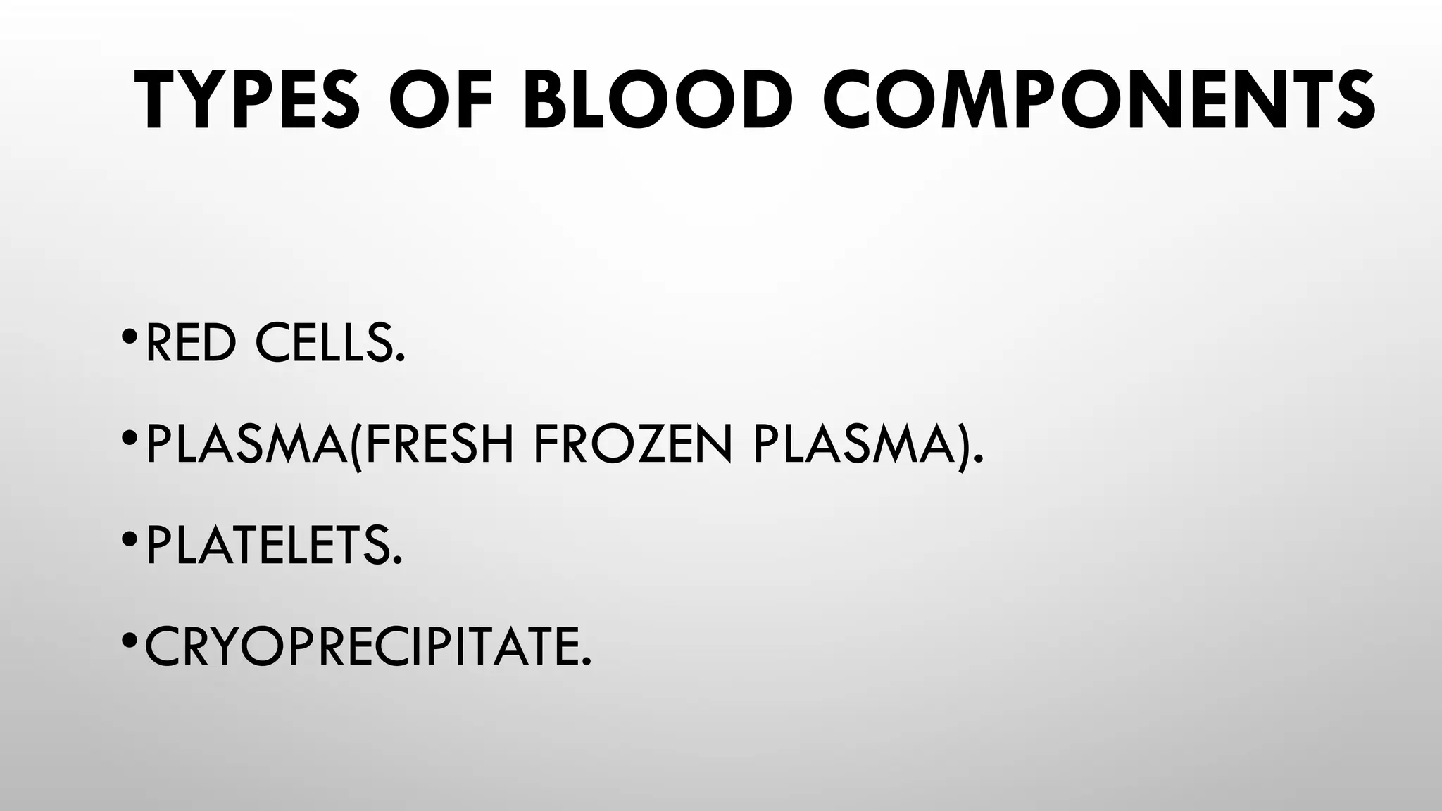 blood transfusion indications.pptx and components of blood products | PPTX