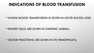 blood transfusion indications.pptx and components of blood products | PPTX