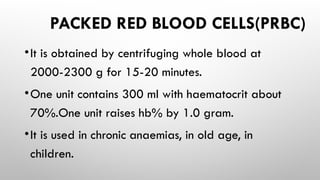blood transfusion indications.pptx and components of blood products | PPTX