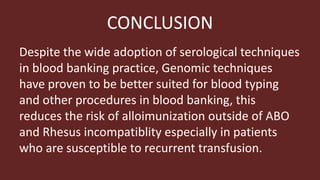 Blood transfusion in genomic era | PPTX
