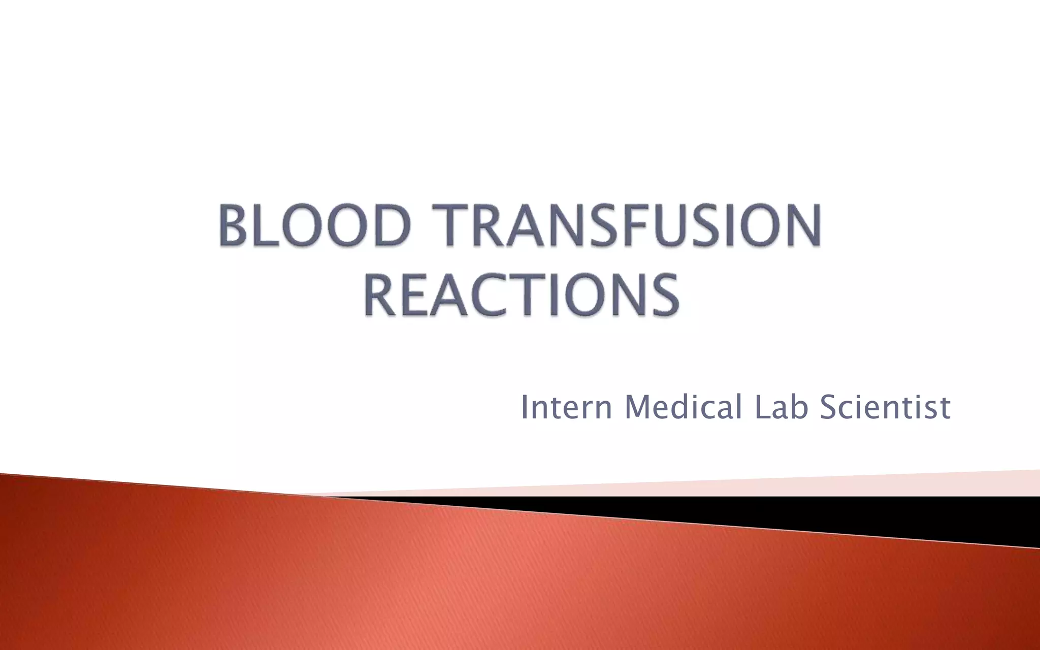 BLOOD TRANSFUSION REACTIONS. | PPTX