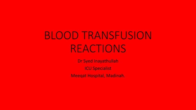 Blood transfusion reactions | PPTX | Blood Disorders | Diseases and Conditions