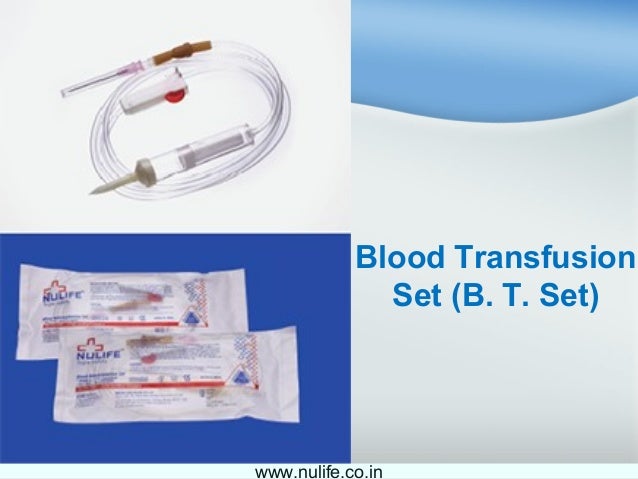 Blood Transfusion Set (B. T. Set)