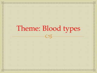 Blood types.pptx
