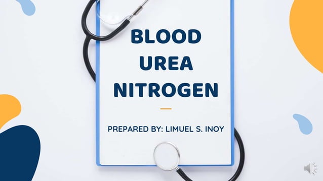 Blood urea nitrogen | PPTX | Blood Disorders | Diseases and Conditions