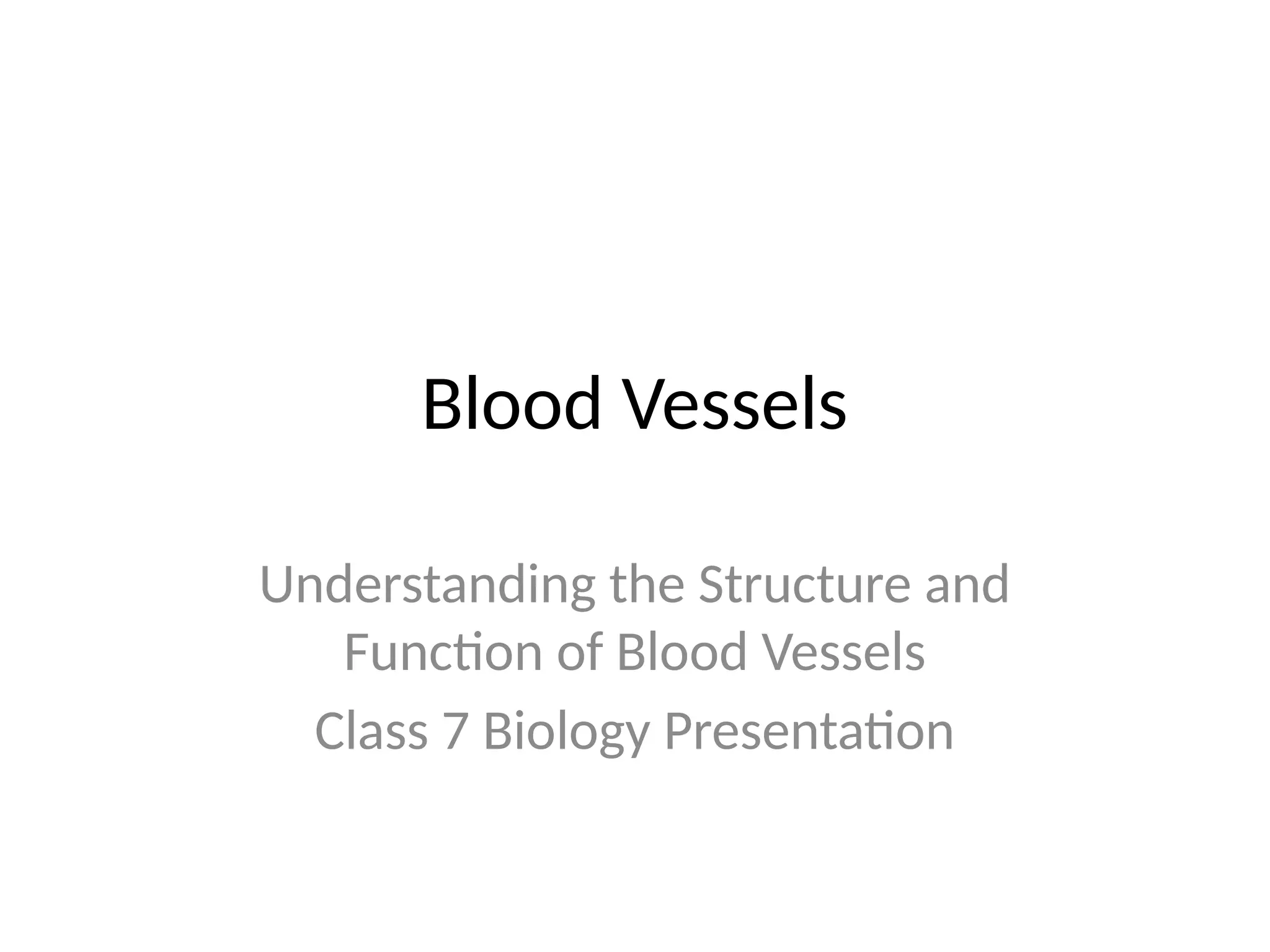 Blood_Vessels_Class_7_Presentation for grade 6 | PPTX