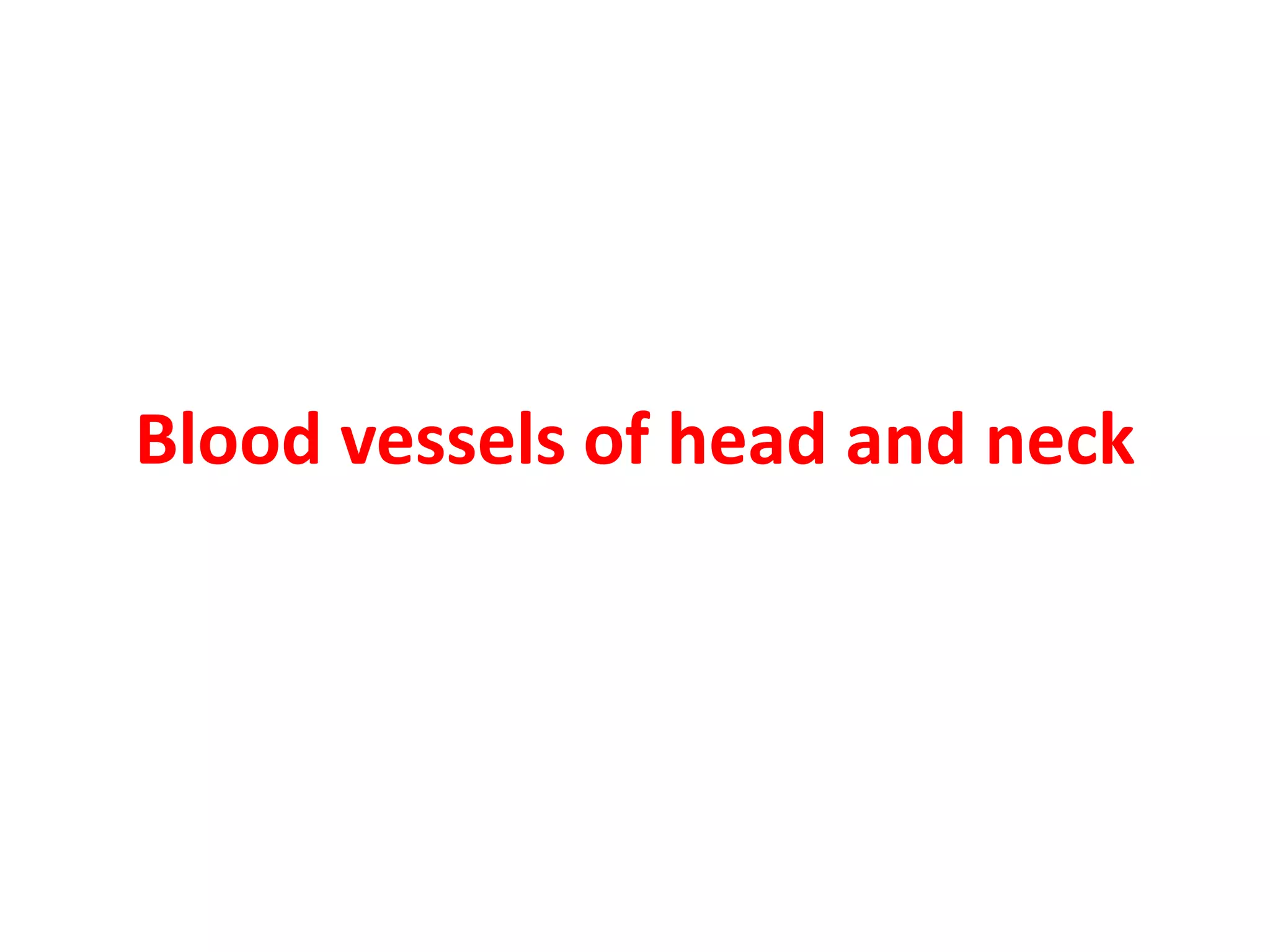 Blood vessels of head and neck.pptx