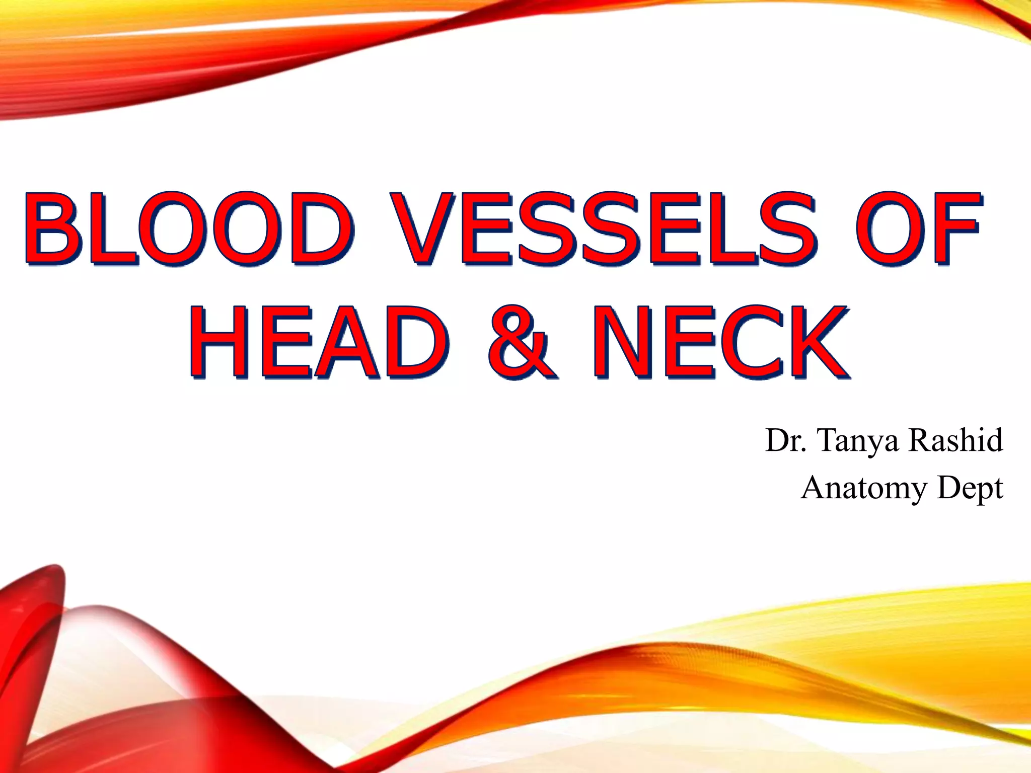 Blood vessels of head & neck | PPTX