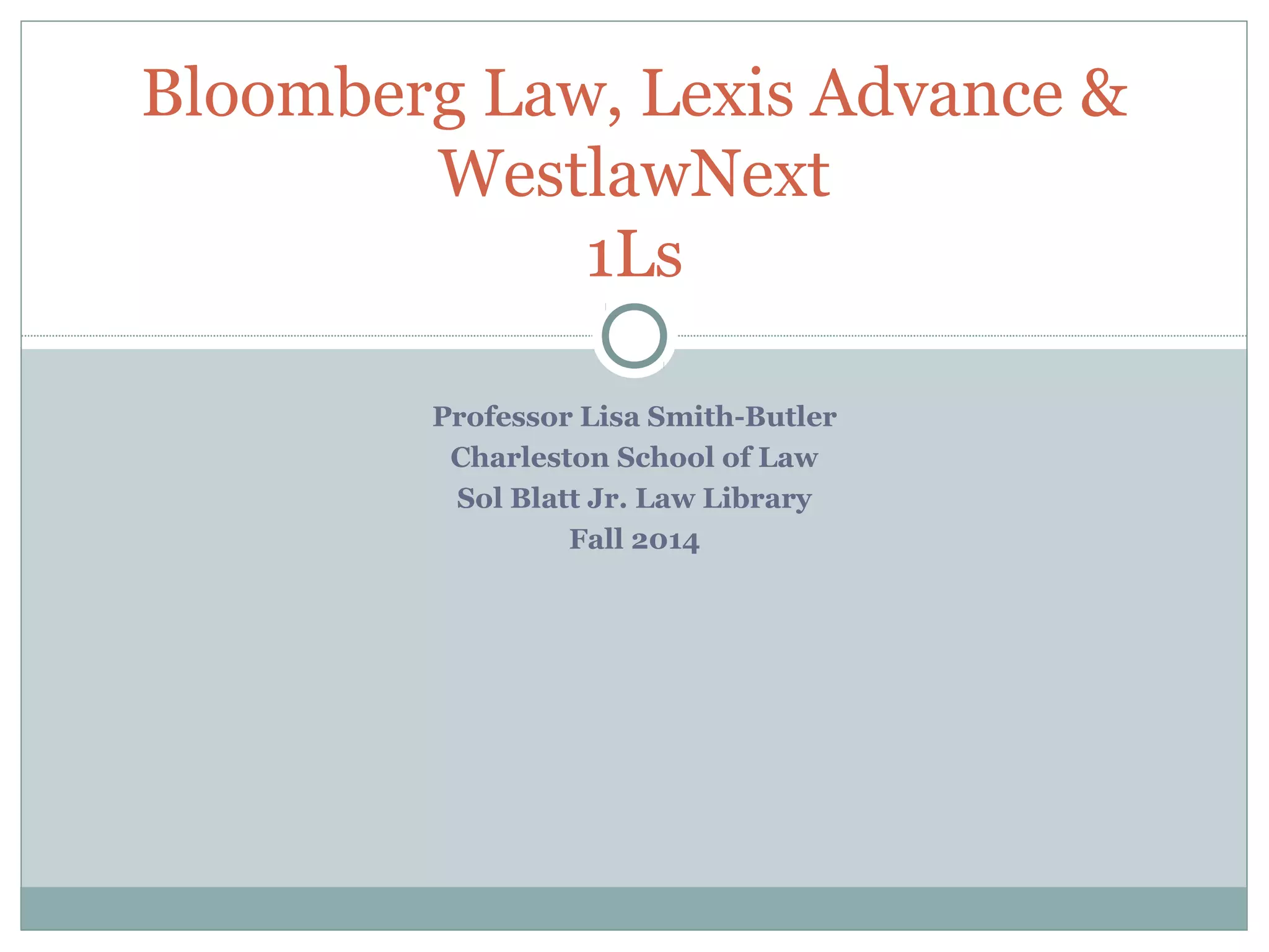 Bloomberg Law, Lexis Advance & WestlawNext | PPT