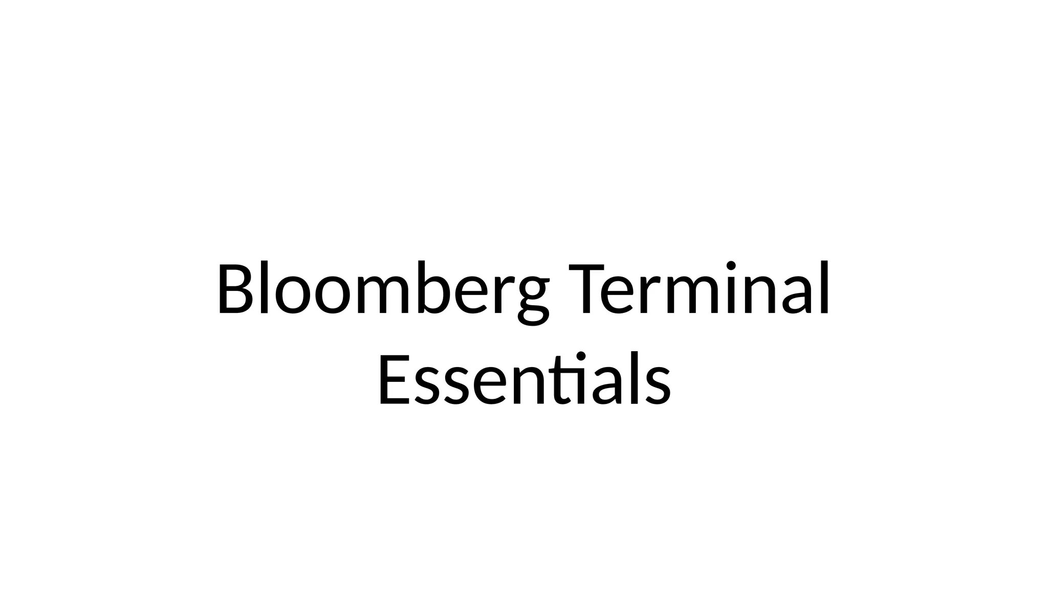 Introductory Bloomberg Terminal Essentials pptx | PPTX
