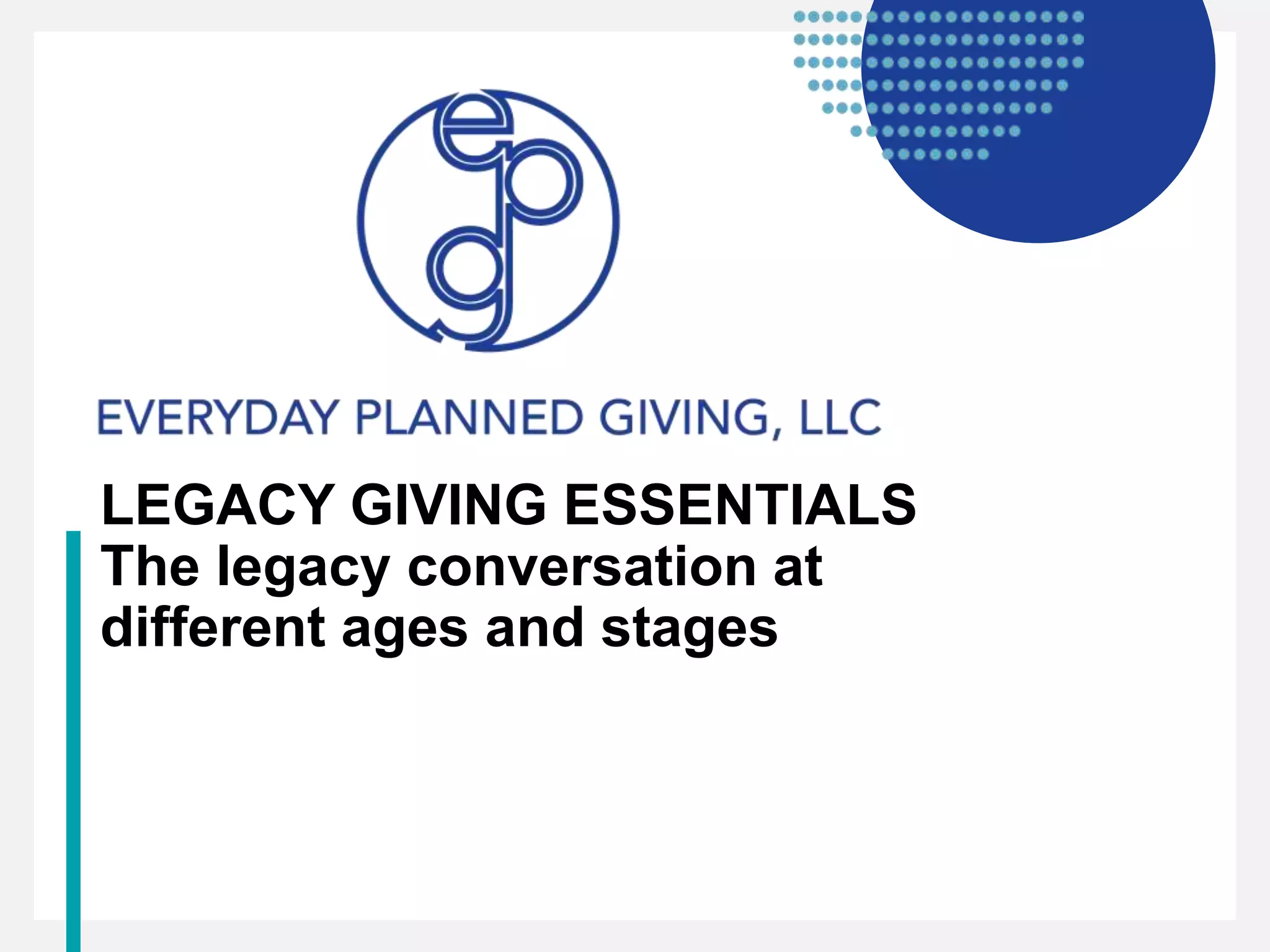Legacy Giving at Ages and Stages: How to Get the Right Balance for Your Donors | PPT