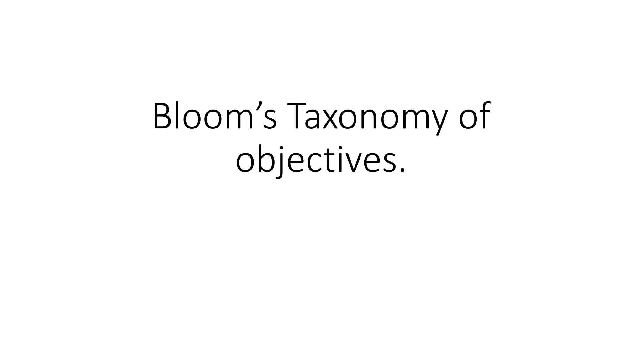 Blooms taxonomy-of-objectives | PPTX