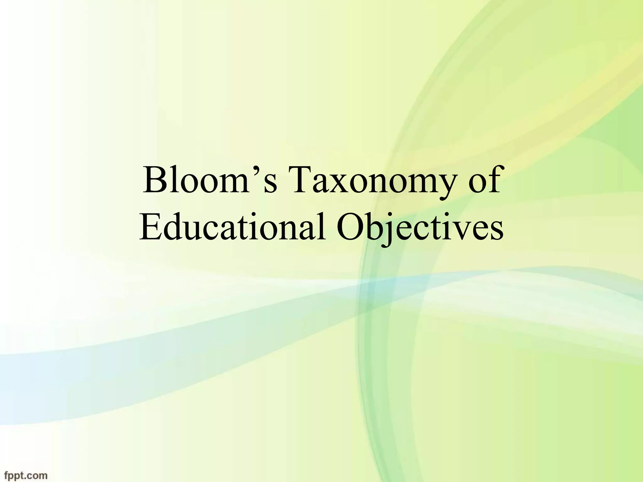 Bloom’s Taxonomy of Educational Objectives.pptx