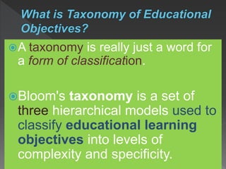 Bloom’s taxonomy of educational objectives | PPTX