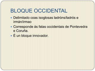 Bloques e áreas lingüísticas do galego | PPTX