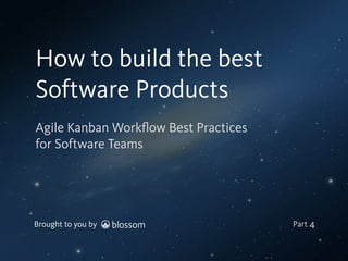 Modern Kanban Workflow Best Practices for Software Teams — Part 4 of "How to build the best ...