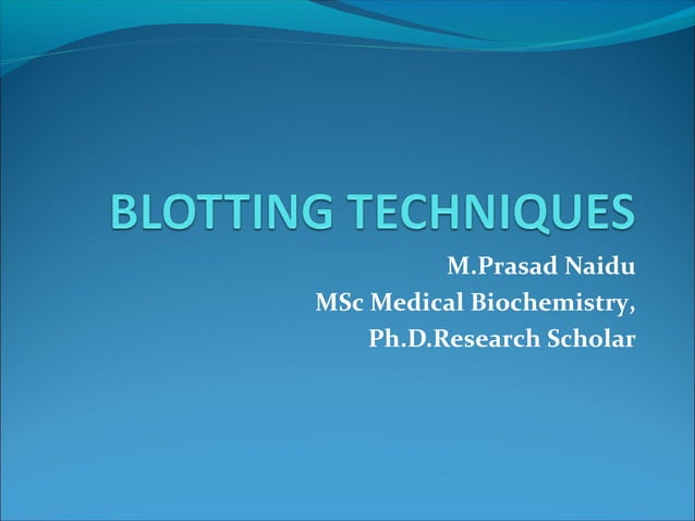 Blotting techniques | PPT | Chemistry | Science