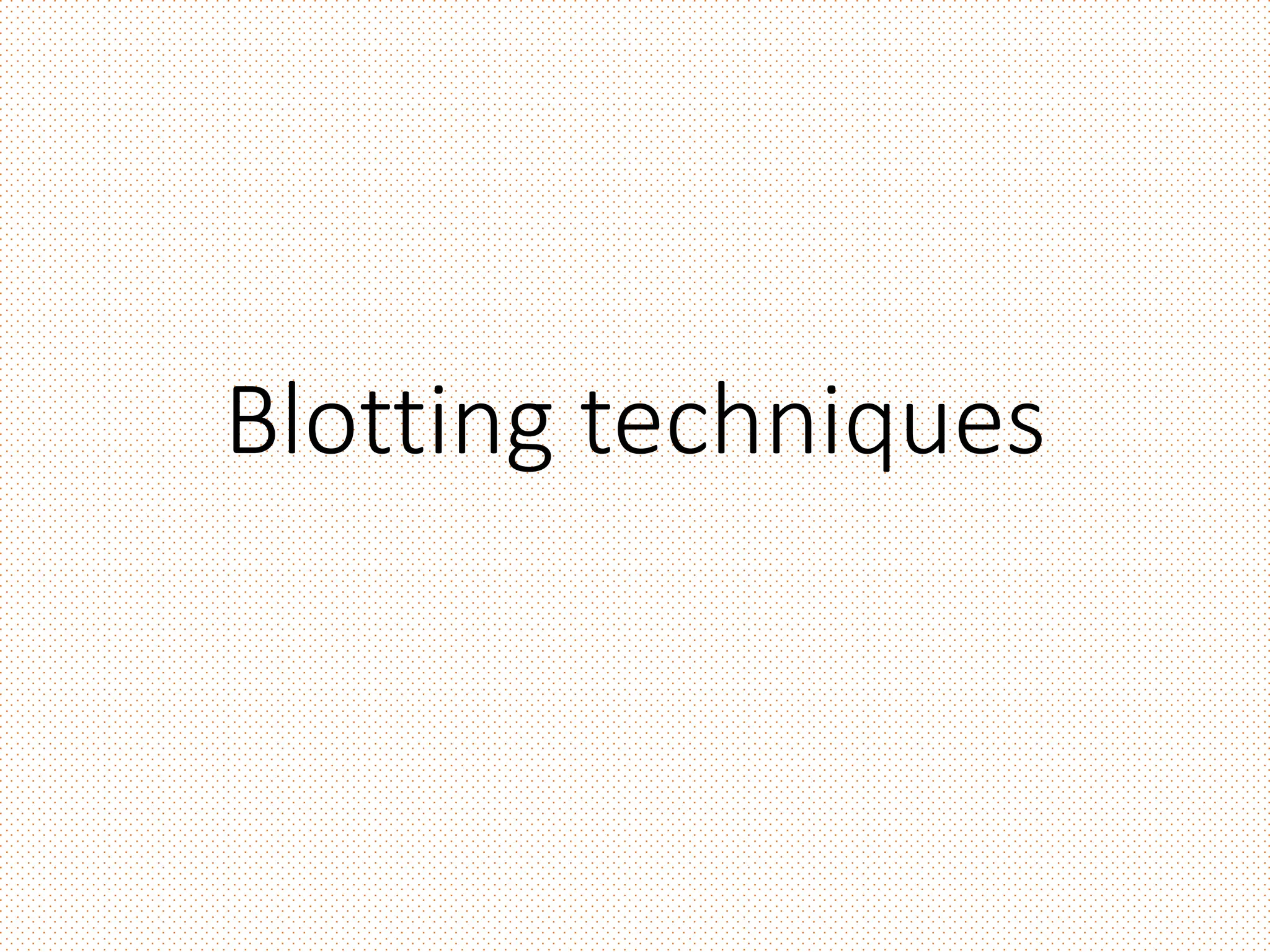 Blotting techniques ppt- finalpptxfinal.pptx
