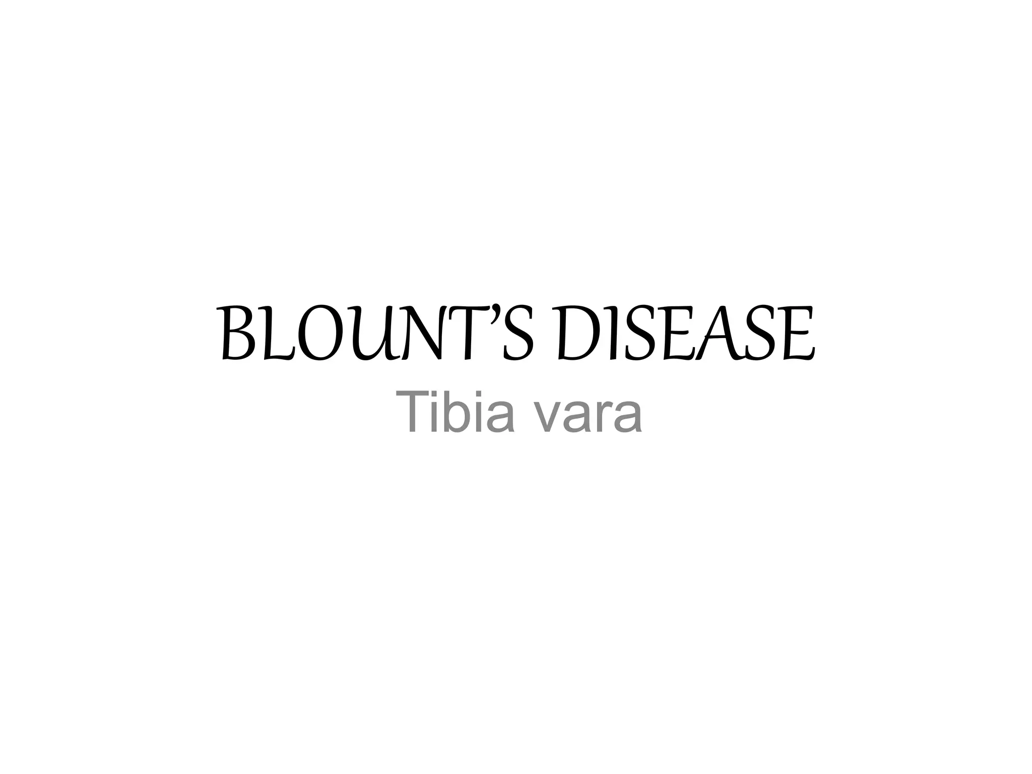 BLOUNT’S DISEASE.pptx