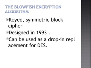 CONCEPT FOR Blow Fish ALGORITHM IN CRYPTOGRAPHY | PPT